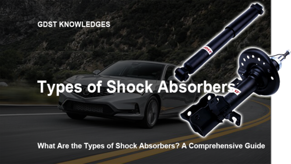 What Are the Types of Shock Absorbers? A Comprehensive Guide