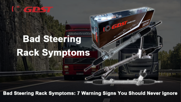Bad Steering Rack Symptoms