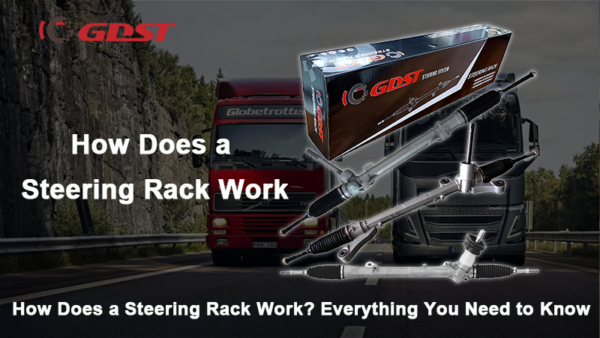 How Does a Steering Rack Work? Everything You Need to Know