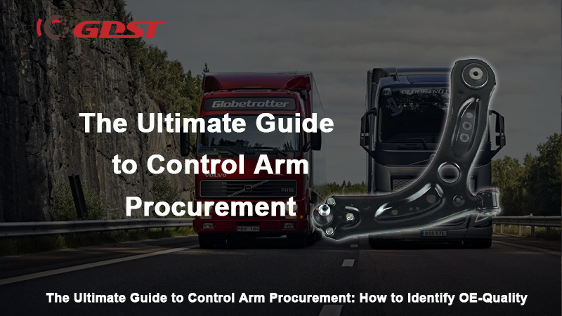 Control Arm Procurement Guide: Tips to Buy Quality Car Parts Safely
